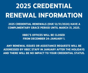 2025 CREDENTIAL RENEWAL INFORMATION THANK YOU FOR YOUR PATIENCE AS IIBEC WORKS WITH OUR DATABASE ...